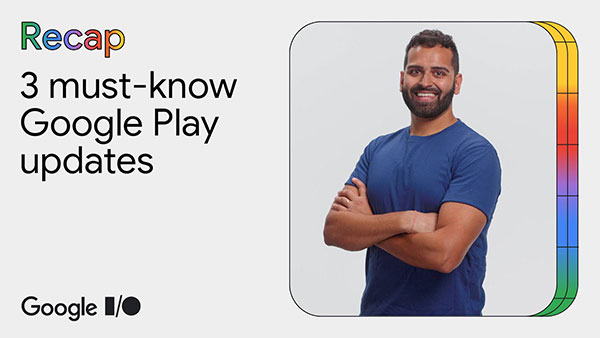 I/O Spotlight - Play | Android Developers